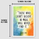 Those Who Don't Believe In Magic Will Never Find It Quote Poster (18 ...