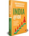 India @100 : Envisioning Tomorrow’s Economic Powerhouse: Buy India @100 ...