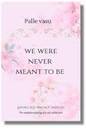 We Were Never Meant To Be: Buy We Were Never Meant To Be by palle vasu ...