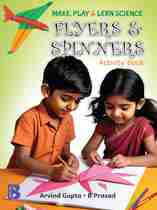 Make, Play & Learn SPINNERS AND FLYERS|ARVIND GUPTA, B PRASAD|Bluepea ...