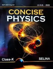 Selina Physics Class 9 ICSE 2026 Edition (Concise Physics Class 9 ICSE ...