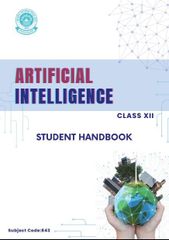 Artificial Intelligence Class XII Student Handbook, CBSE Subject Code ...