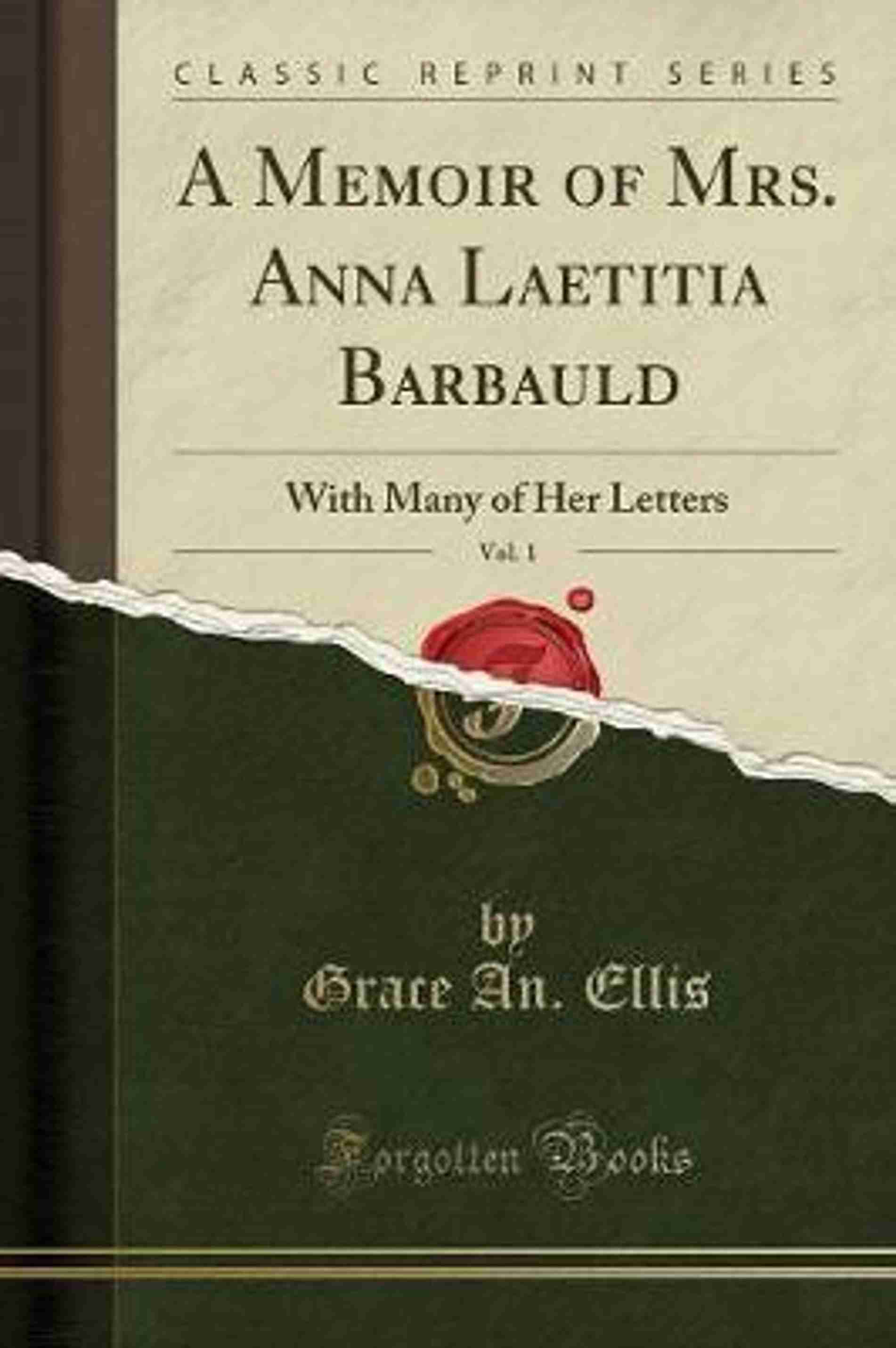 A Memoir of Mrs. Anna Laetitia Barbauld, Vol. 1: Buy A Memoir of Mrs ...