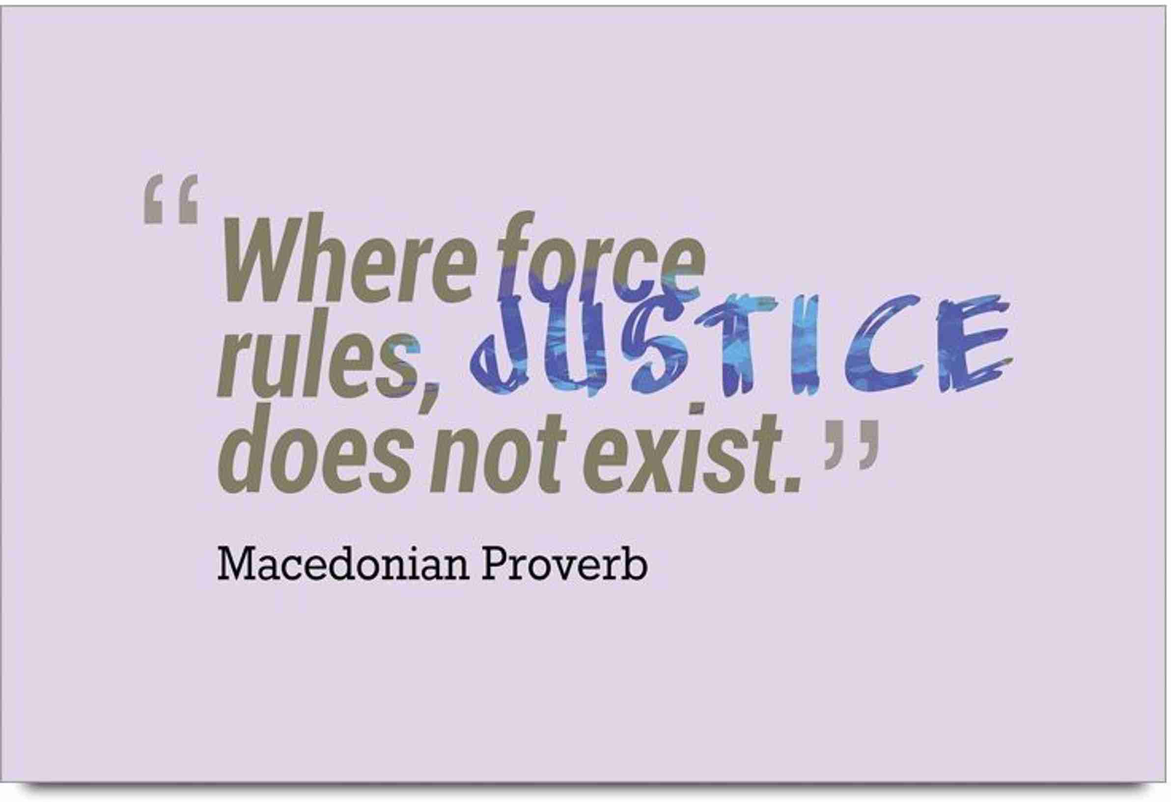 iMerch force rules justice does quotes by Macedonian Proverb 3D Poster ...