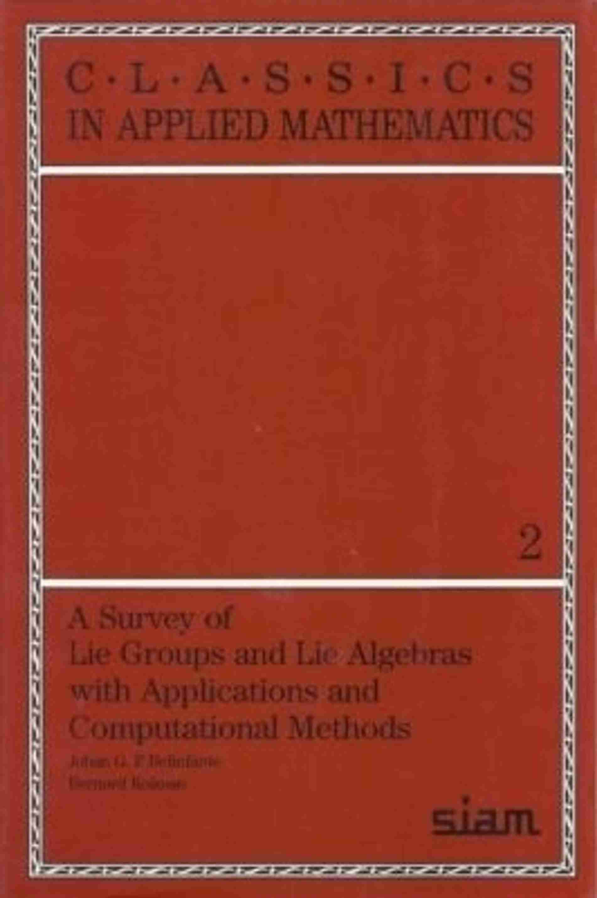 A Survey of Lie Groups and Lie Algebras with Applications and ...