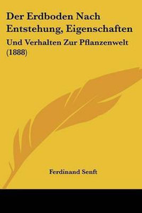 Der Erdboden Nach Entstehung, Eigenschaften: Buy Der Erdboden Nach ...
