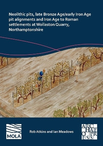 Neolithic Pits, Late Bronze Age/Early Iron Age Pit Alignments and Iron ...