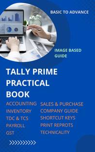 TALLY PRIME PRACTICAL BOOK (IMAGE BASED GUIDE) A Complete Book To Learn ...
