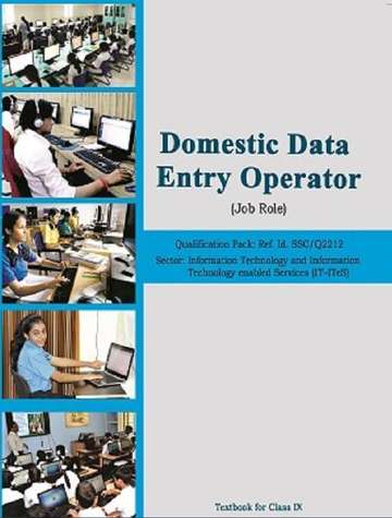 DATA ENTRY OPERATOR DOMESTIC (Job Role) (IT–ITeS) Textbook for class X ...