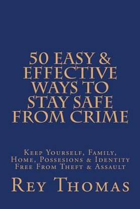 50 Easy & Effective Ways To Stay Safe From Crime: Buy 50 Easy ...