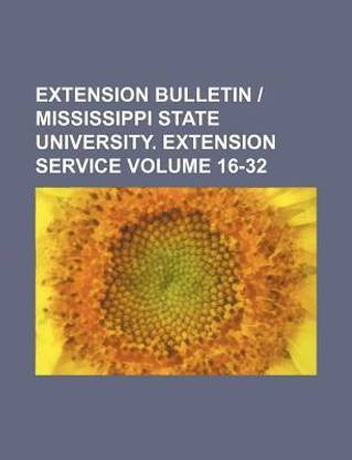 Extension Bulletin Mississippi State University. Extension Service ...