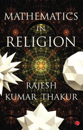 Mathematics in Religion: Buy Mathematics in Religion by Thakur Rajesh ...