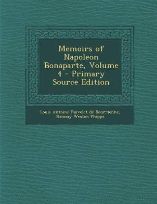 Memoirs of Napoleon Bonaparte, Volume 4 - Primary Source Edition: Buy ...