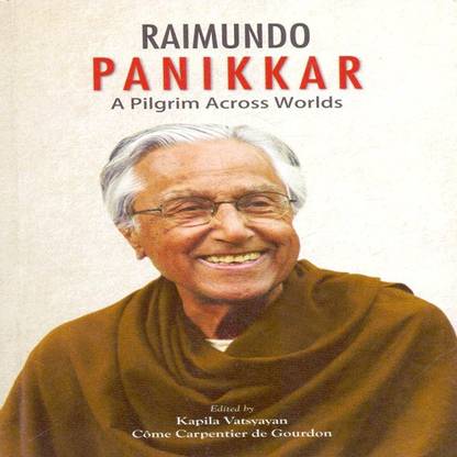 Raimundo Panikkar: Buy Raimundo Panikkar by Vatsyayan, Carpentier de ...