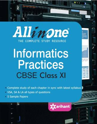 Cbse All in One Informatics Practices Class 11th (Old Edition) 5 ...