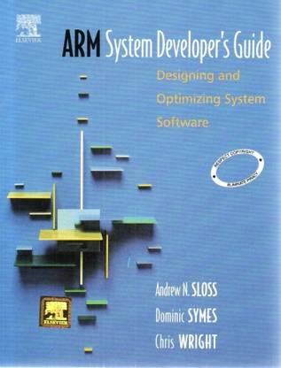 ARM System Developer's Guide - Designning and Optimizing System Software 1st Edition: Buy ARM ...