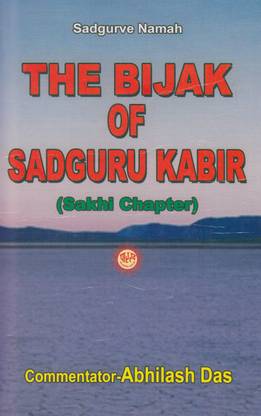 The Bijak of Sadguru Kabir: Buy The Bijak of Sadguru Kabir by Abhilash ...