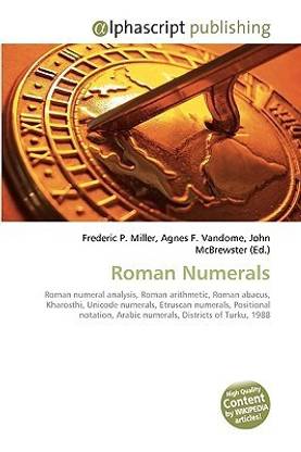 Roman Numerals: Buy Roman Numerals by Miller Frederic P at Low Price in ...