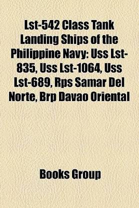 Lst-542 Class Tank Landing Ships of the Philippine Navy: Buy Lst-542 ...