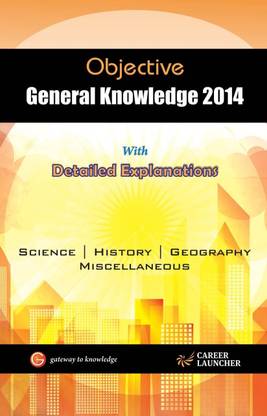 Objective General Knowledge (Detailed Explanations) Science,History,Geography,Miscellaneous 1 ...
