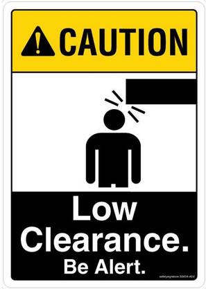 Safety Sign Store Caution: Low Clearance. Be Alert Emergency Sign Price ...
