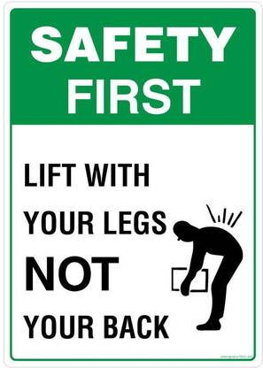 Safety Sign Store Safety First. Lift Your Legs Not Your Back Emergency ...