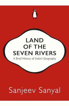 Land of the Seven Rivers - A Brief History of India's Geography: Buy ...