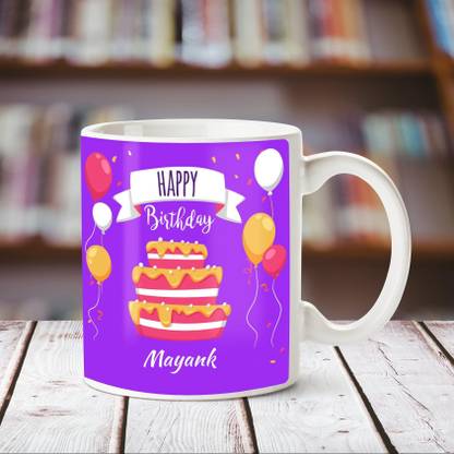 CHANAKYA Happy Birthday Mayank White ceramic mug Ceramic Coffee Mug ...
