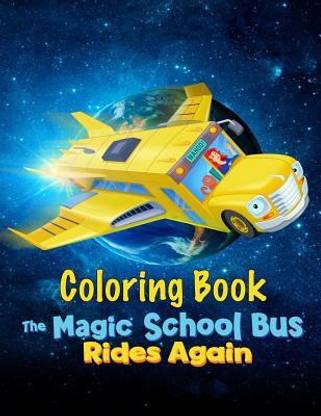 The Magic School Bus Rides Again Coloring Book: Buy The Magic School ...