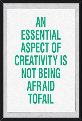 Wall Art - An Essential Aspect Of Creativity Is Not Being Afraid To ...