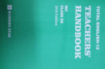 TOTAL ENGLISH-12 TEACHERS HANDBOOK ISC CLASS-XII (2018 EDITION): Buy ...