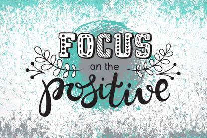 Focus on the positive Fine Art Print - Quotes & Motivation posters in ...