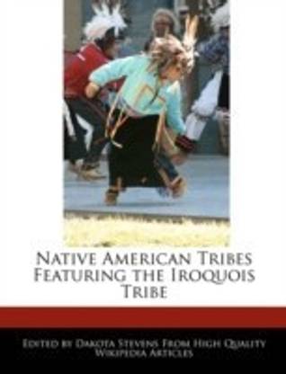 Native American Tribes Featuring the Iroquois Tribe: Buy Native ...