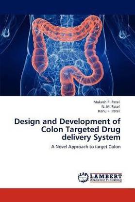 Design and Development of Colon Targeted Drug Delivery System: Buy ...