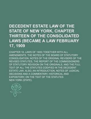 Decedent Estate Law of the State of New York, Chapter Thirteen of the ...