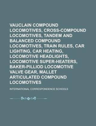 Vauclain Compound Locomotives, Cross-Compound Locomotives, Tandem and ...
