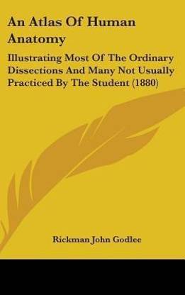 An Atlas of Human Anatomy: Buy An Atlas of Human Anatomy by Godlee ...