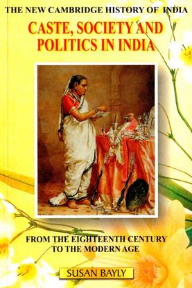 Caste, Society and Politics in India from the Eighteenth Century to the ...