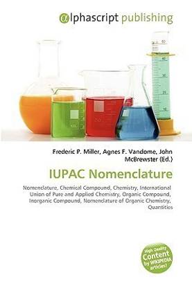 Iupac Nomenclature: Buy Iupac Nomenclature by Miller Frederic P at Low ...