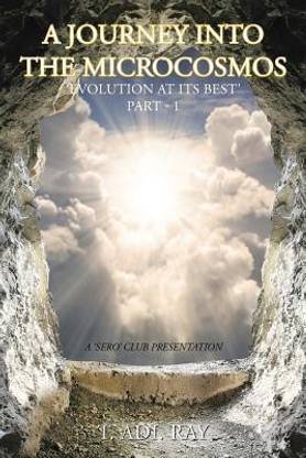 A Journey Into the Microcosmos - Evolution at its Best (Part - 1): Buy ...