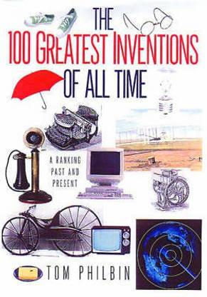 The 100 Greatest Inventions Of All Time: Buy The 100 Greatest ...