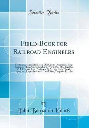 Field-Book for Railroad Engineers: Containing Formula for Laying Out ...
