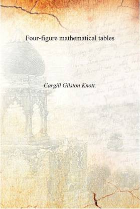 Four-figure mathematical tables 1905 [Hardcover]: Buy Four-figure ...