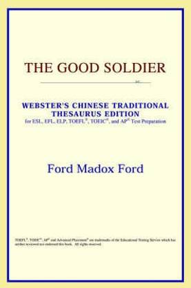 The Good Soldier (Webster's Chinese-Traditional Thesaurus Edition): Buy ...