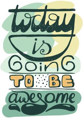 today is going to be awesome |Motivational Poster|Inspirational Poster ...
