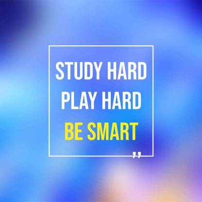 study hard play hard be smart |Motivational Poster|Inspirational Poster ...