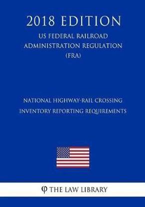 National Highway-Rail Crossing Inventory Reporting Requirements (Us ...