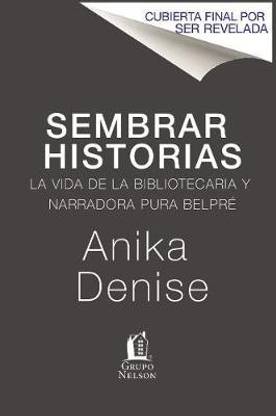 Sembrando Historias: Buy Sembrando Historias by Denise Anika Aldamuy at ...