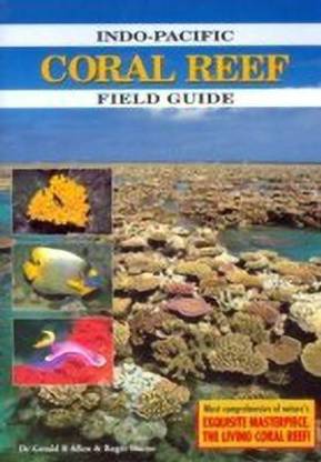 Indo-Pacific Coral Reef Guide: Buy Indo-Pacific Coral Reef Guide by ...