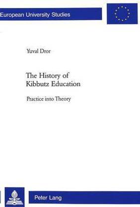 The History of Kibbutz Education: Buy The History of Kibbutz Education by Dror Yuval at Low ...